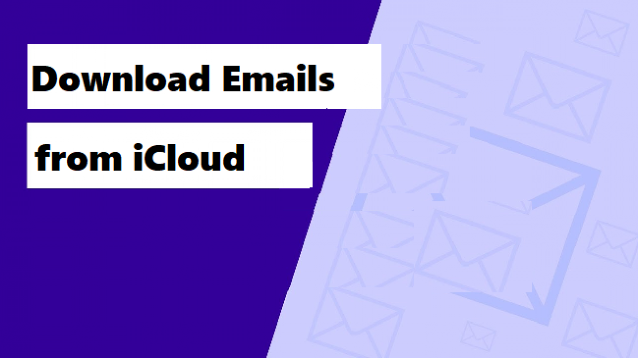 Download Emails From ICloud Instruction Guide For Transfer